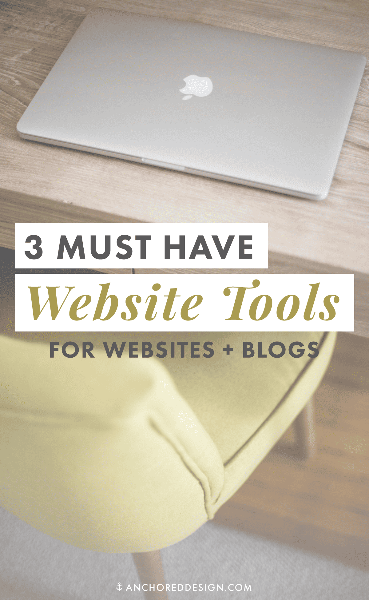 3 MUST HAVE Website Tools - Anchored Design and Development
