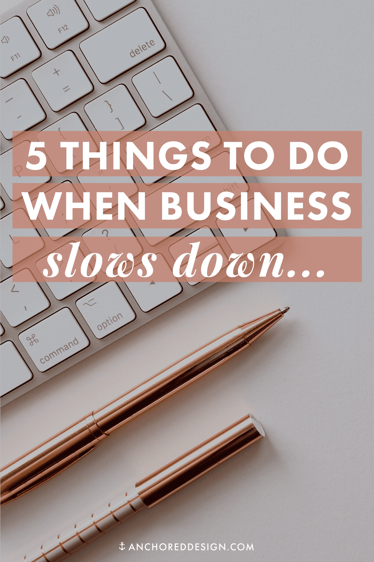 5 Things to do When Business Slows Down - Anchored Design and Development